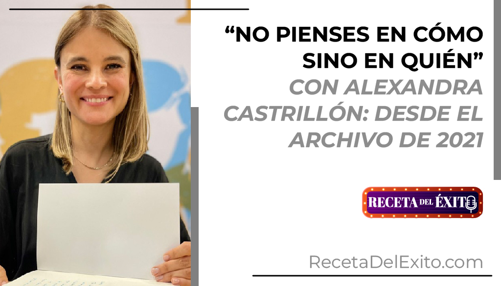 “No pienses en Cómo sino en Quién” con Alexandra Castrillón: Desde el ...